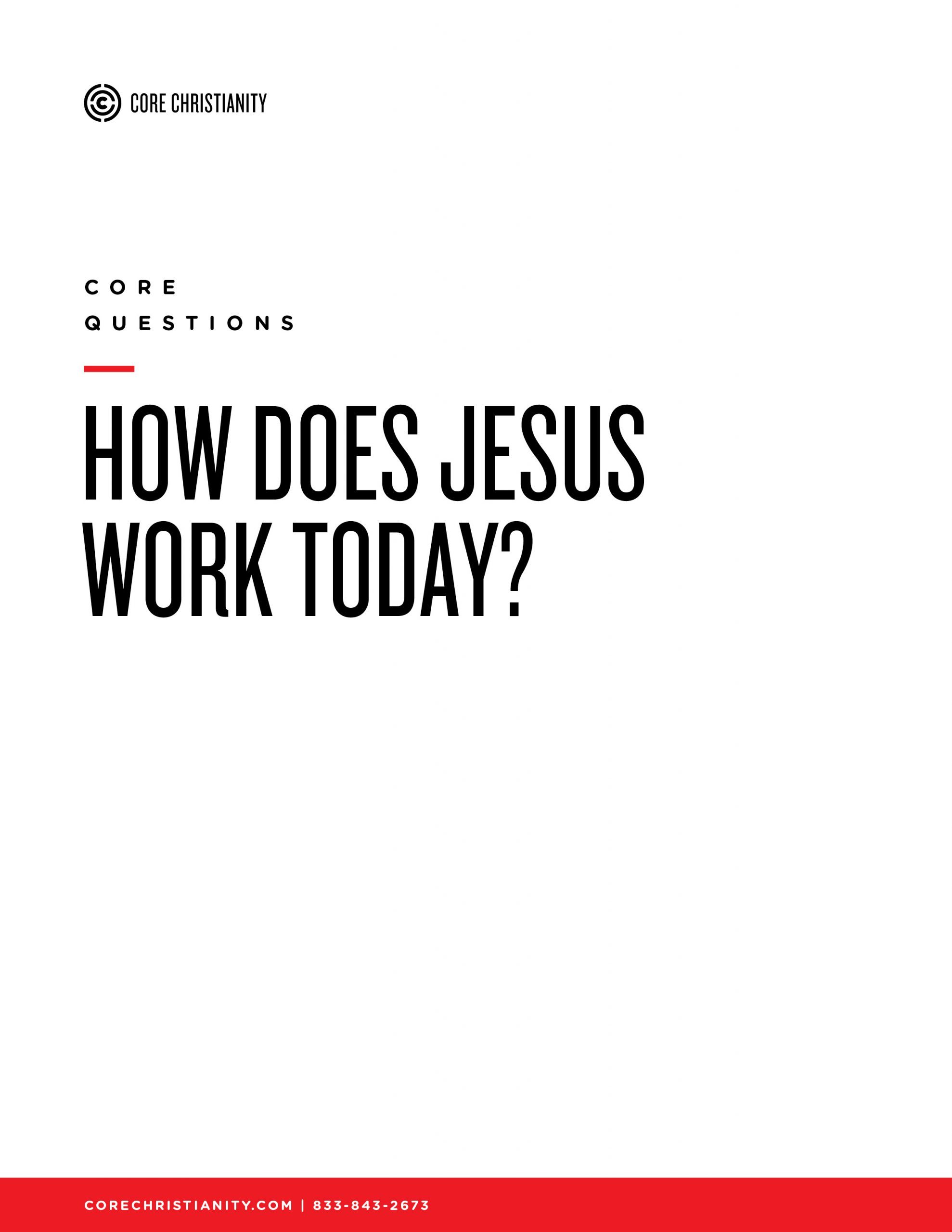 How Does Jesus Work Today? – Core Christianity